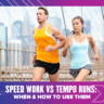 Speed Work vs Tempo Runs: When & How to Use Them » Austin Marathon